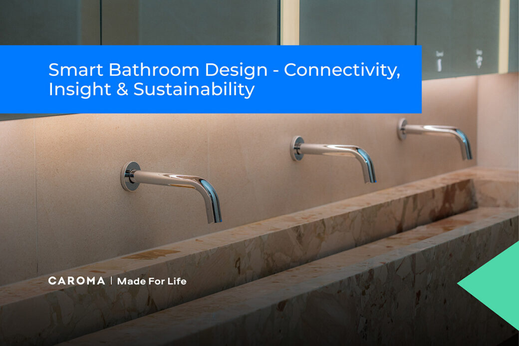 Smart Bathroom Design – Connectivity, Insight & Sustainability ...